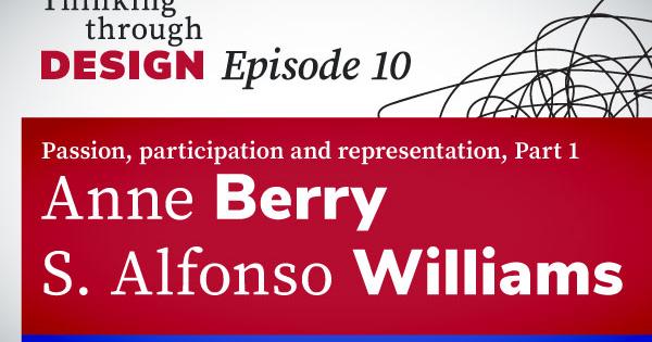 Thinking through Design Episode 10 with guests Anne Berry and S ...